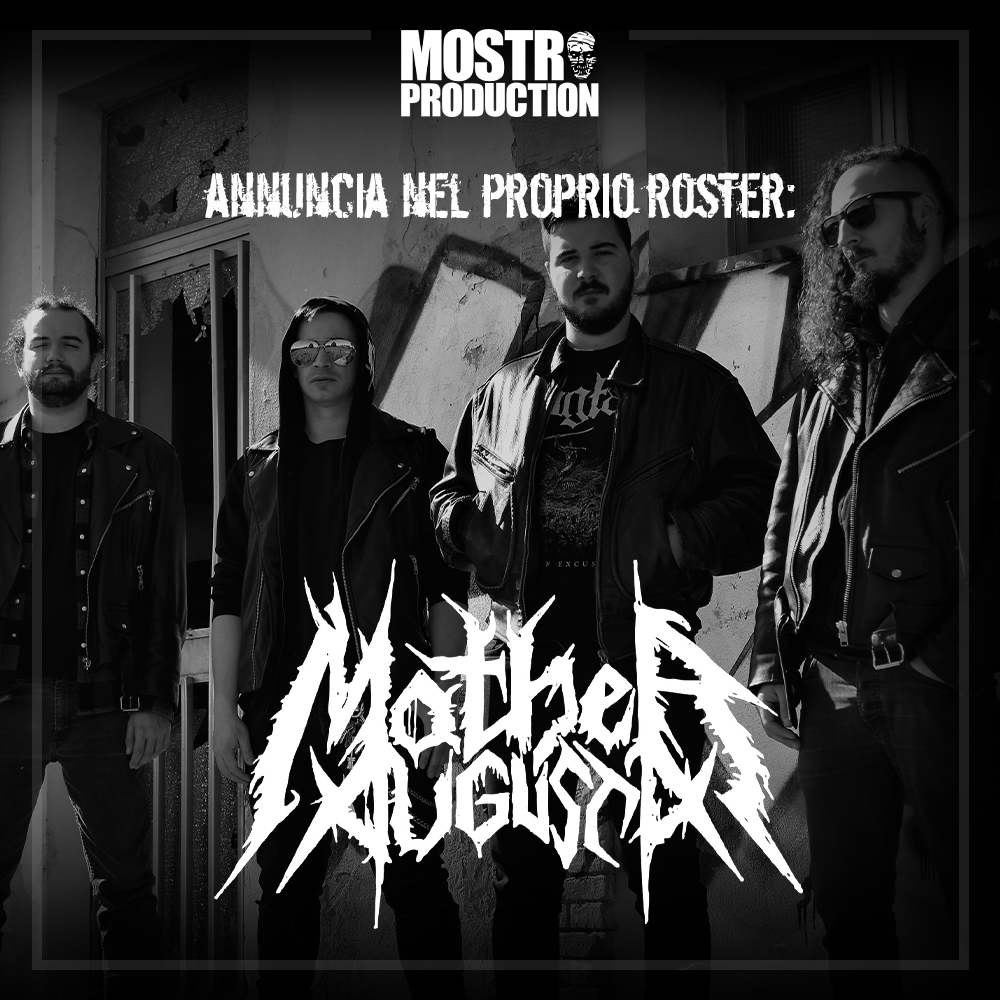 Mother Augusta : nel roster di Mostro Production